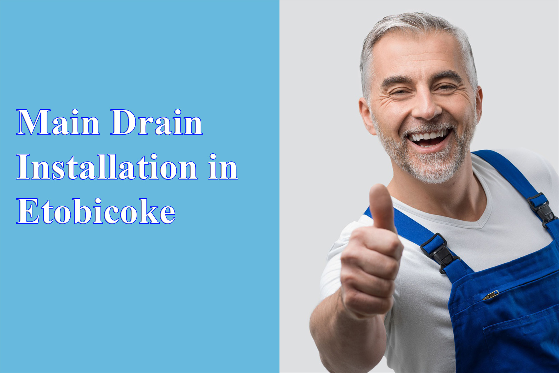 Main Drain Installation in Etobicoke – Best Plumbing Company