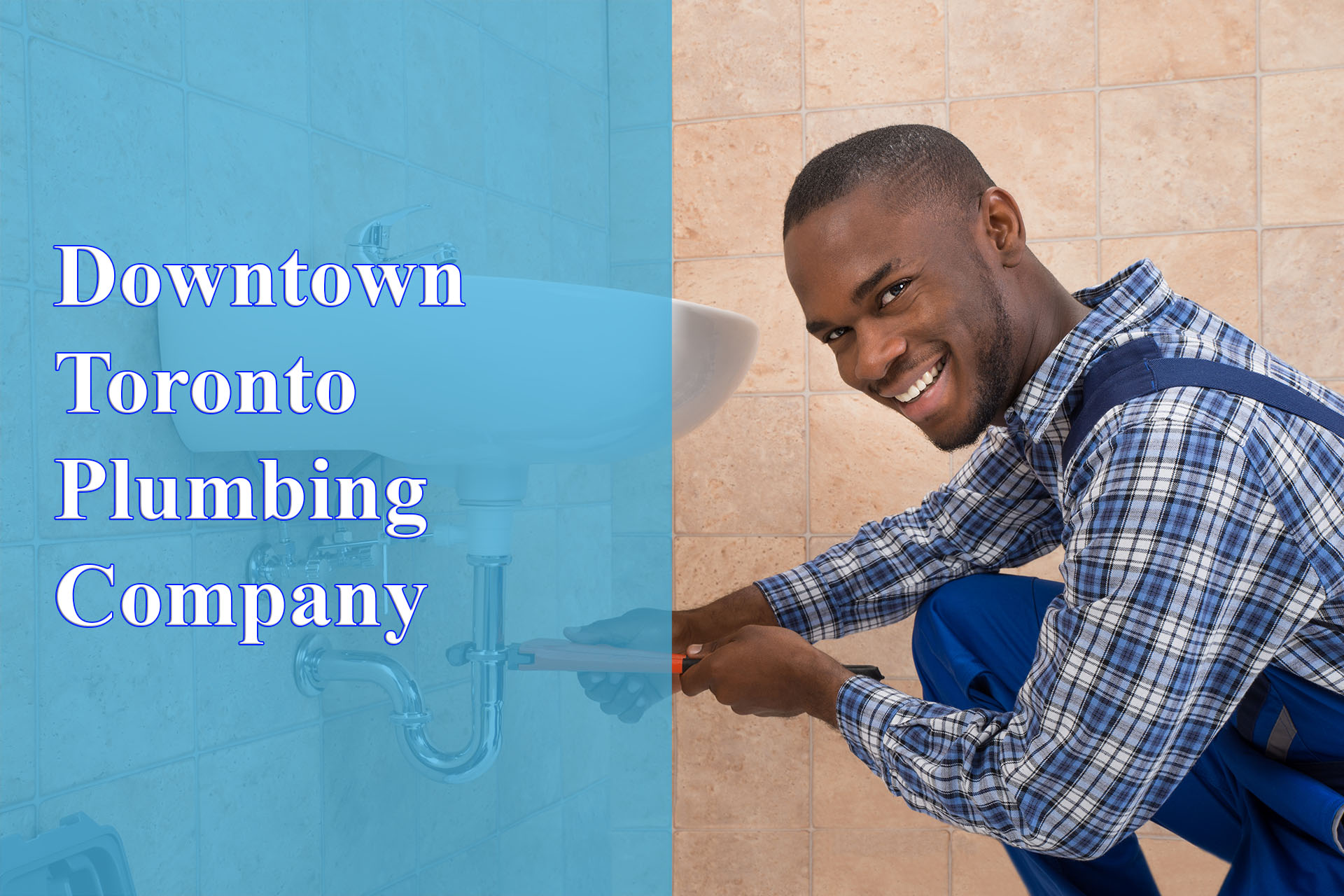 Downtown Toronto Plumbing Company – Best Plumbing Company